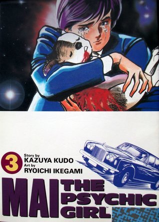 Mai: The Psychic Girl, Book 3 by Kazuya Kudo | Goodreads