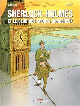 Sherlock Holmes et le club des sports dangereux by Pierre Veys | Goodreads