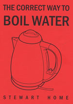 The Correct Way To Boil Water by Stewart Home | Goodreads