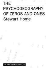 The Psychogeography Of Zeros And Ones by Stewart Home | Goodreads