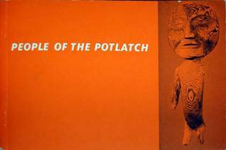 People of the Potlatch: Native Arts and Culture of the Pacific ...