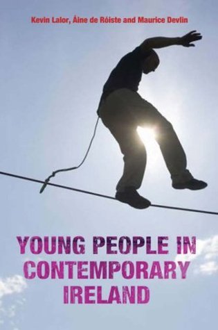Young People in Contemporary Ireland by Kevin Lalor | Goodreads