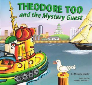 Theodore Too and the Mystery Guest by Michelle Mulder | Goodreads