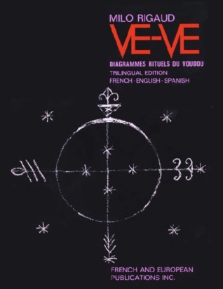 Ve-ve: Diagrammes Rituels Du Voudou by Milo Rigaud | Goodreads