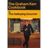 The Graham Kerr Cookbook by Graham Kerr | Goodreads