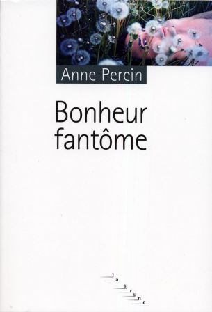 Bonheur fantôme by Anne Percin | Goodreads