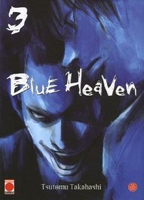Blue Heaven, Volume 3 by Tsutomu Takahashi | Goodreads
