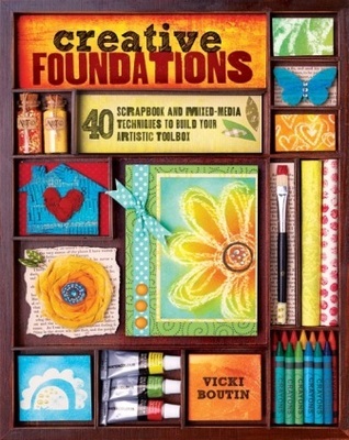 Creative Foundations: 40 Scrapbook and Mixed-Media Techniques to Build ...