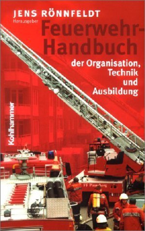 Feuerwehr-handbuch Der Organisation, Technik Und Ausbildung by Jens ...