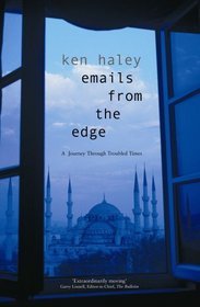 Emails from the Edge: A Journey Through Troubled Times by Ken Haley ...