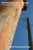 Drawing the Short Straw: A Collection of Flash Fiction by Mark ...