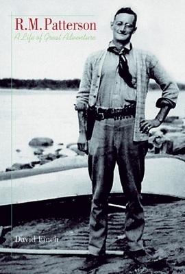 R.M. Patterson: A Life of Great Adventure by David Finch | Goodreads