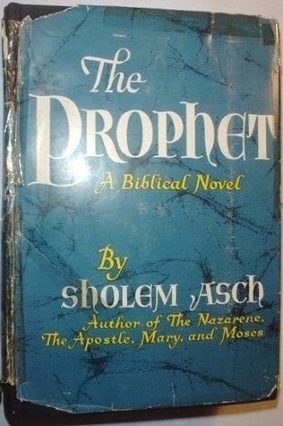 The Prophet by Sholem Asch | Goodreads