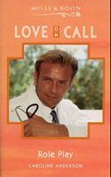 Role Play (Love On Call Series) by Caroline Anderson | Goodreads