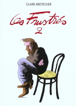 Les frustrés, Tome 2 by Claire Bretécher | Goodreads