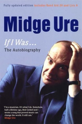 Midge Ure: If I Was by Robin Eggar | Goodreads
