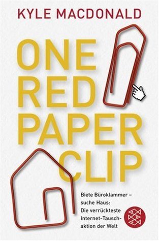 One Red Paperclip by Kyle Macdonald | Goodreads