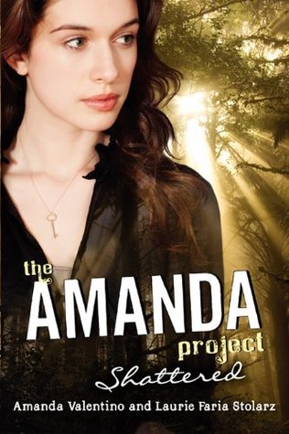 Shattered (The Amanda Project, #3) by Amanda Valentino | Goodreads