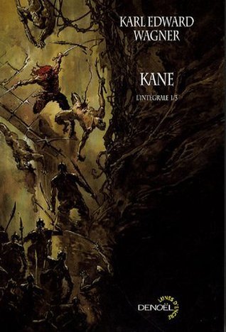 Kane : L'intégrale 1/3 by Karl Edward Wagner | Goodreads