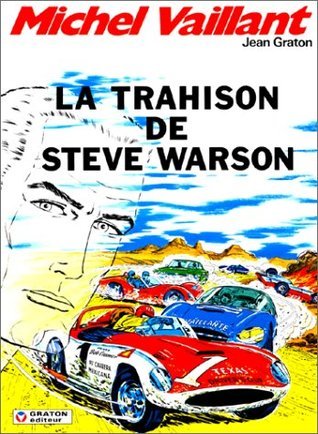 La trahison de Steve Warson (Michel Vaillant #6) by Jean Graton | Goodreads