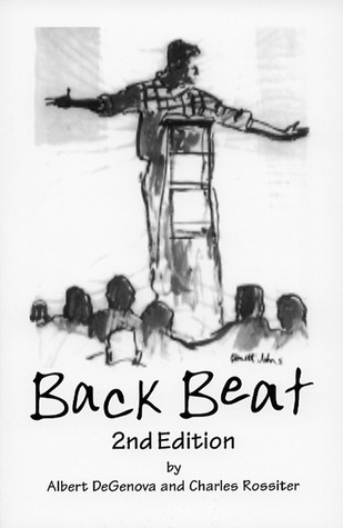 Back Beat 2nd Edition by Albert DeGenova and Charles Rossiter | Goodreads