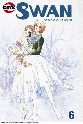 Swan, Volume 6 by Kyoko Ariyoshi | Goodreads