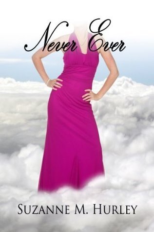 Never Ever by Suzanne M. Hurley | Goodreads
