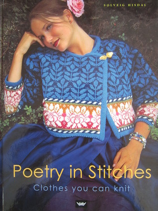 Poetry in Stitches: Clothes you can knit by Solveig Hisdal | Goodreads