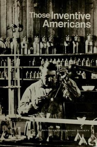 Those Inventive Americans by Robert L. Breeden | Goodreads