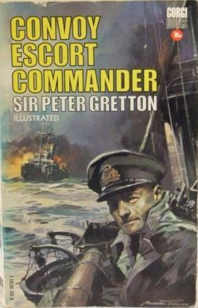Convoy Escort Commander by Peter Gretton | Goodreads