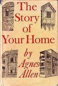 The Story of Your Home by Agnes Allen | Goodreads