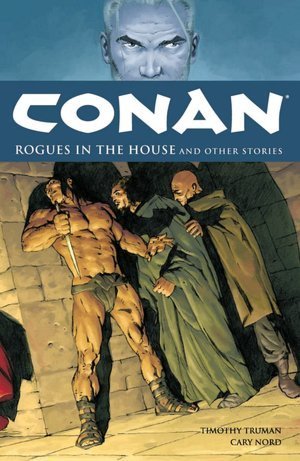 Conan, Volume 5: Rogues in the House by Timothy Truman | Goodreads