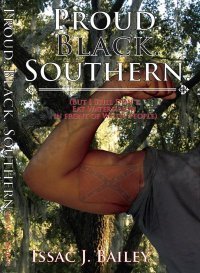 Proud. Black. Southern. by Issac J. Bailey | Goodreads