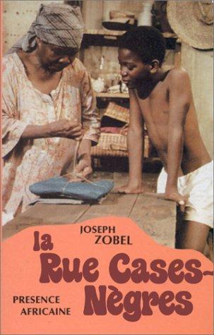 La Rue Cases-Nègres by Joseph Zobel | Goodreads