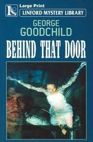 Behind That Door (LIN) by George Goodchild | Goodreads