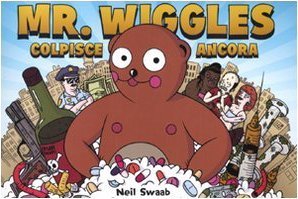 Mr. Wiggles colpisce ancora by Neil Swaab | Goodreads