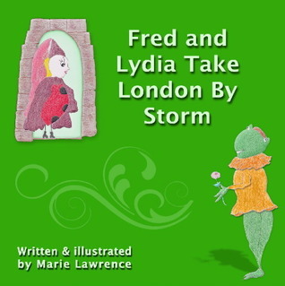 Fred and Lydia Take London By Storm by Marie Lawrence | Goodreads