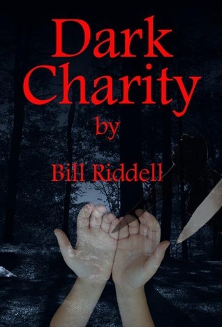 Dark Charity by Bill Riddell | Goodreads