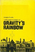Guide to Pynchon's Gravity's Rainbow by Douglas Fowler | Goodreads