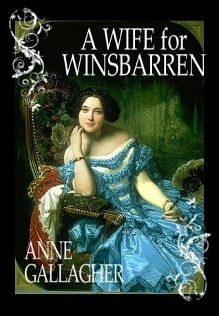 A Wife For Winsbarren by Anne Gallagher | Goodreads