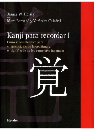 Kanji para recordar I by James W. Heisig | Goodreads