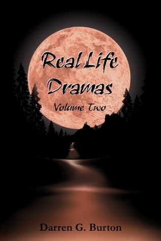 Real Life Dramas: Volume Two by Darren G. Burton | Goodreads
