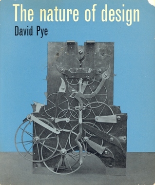 Nature of Design by David Pye | Goodreads