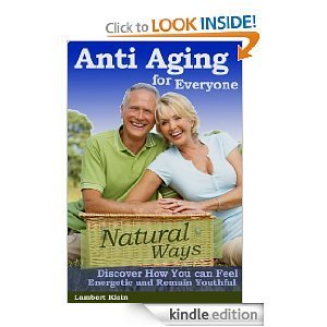Anti-Aging for Baby Boomers and Everyone Else Naturally by Lambert ...