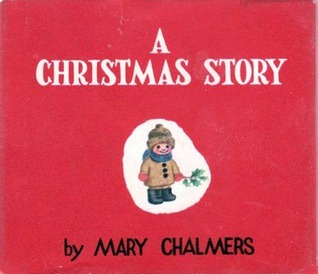 A Christmas Story by Mary Chalmers | Goodreads