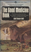 The Good Medicine Book by Adolf Hungry Wolf | Goodreads