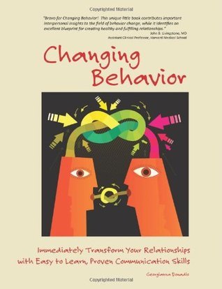 Changing Behavior: Immediately Transform Your Relationships with Easy ...