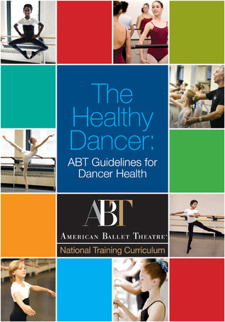 The Healthy Dancer: ABT Guidelines For Dancer Health by American Ballet ...