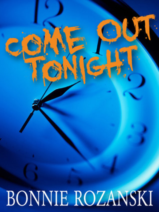 Come Out Tonight by Bonnie Rozanski | Goodreads