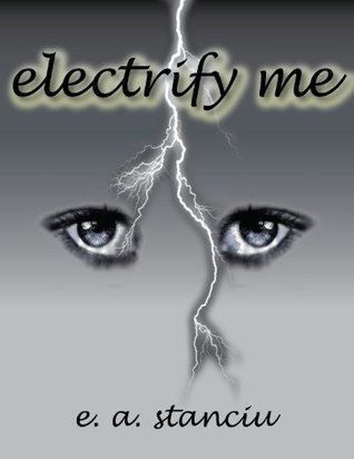 Electrify Me (Electrify Me, #1) by Erica Stanciu | Goodreads